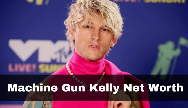 Machine Gun Kelly Net Worth 2022: Know About His Early Life, Personal ... Machine Gun Kelly Net Worth 2022: Know About His Early Life, Personal ...