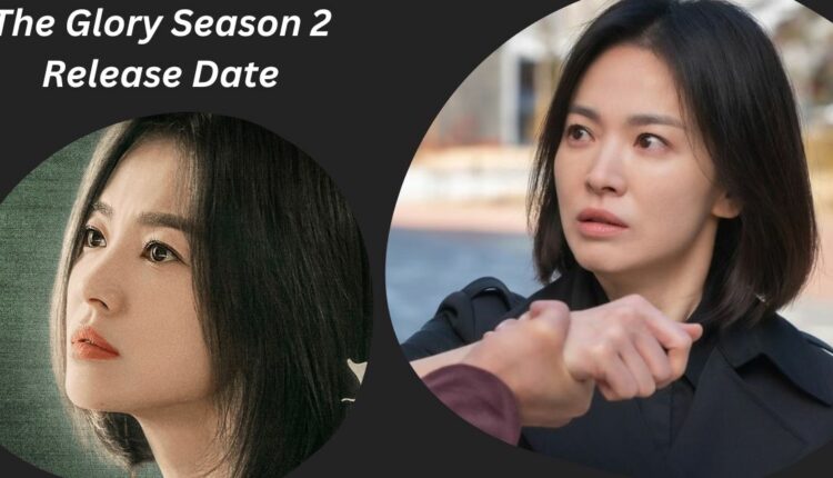 The Glory Season 2 Release Date Prepare For The Big Day