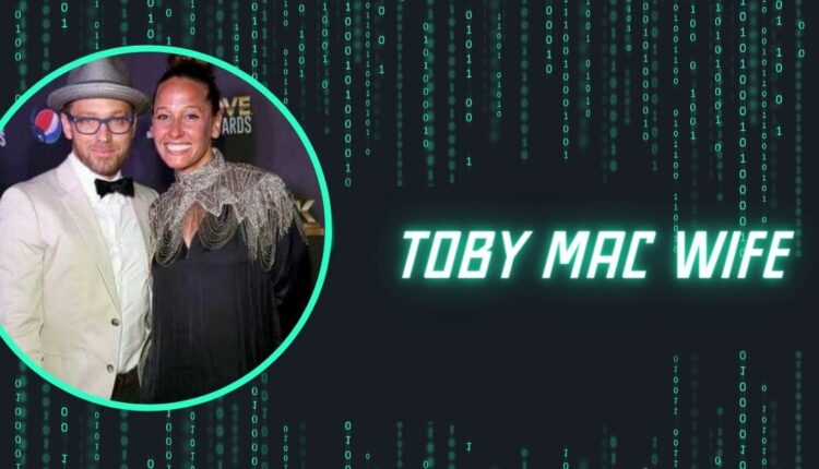 Toby Mac Wife: What About His Love Journey? - Domain Trip Toby Mac Wife: What About His Love Journey? - Domain Trip