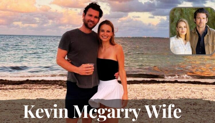 Kevin Mcgarry Wife Identity Revealed: Who is She? - Domain Trip Kevin Mcgarry Wife Identity Revealed: Who is She? - Domain Trip